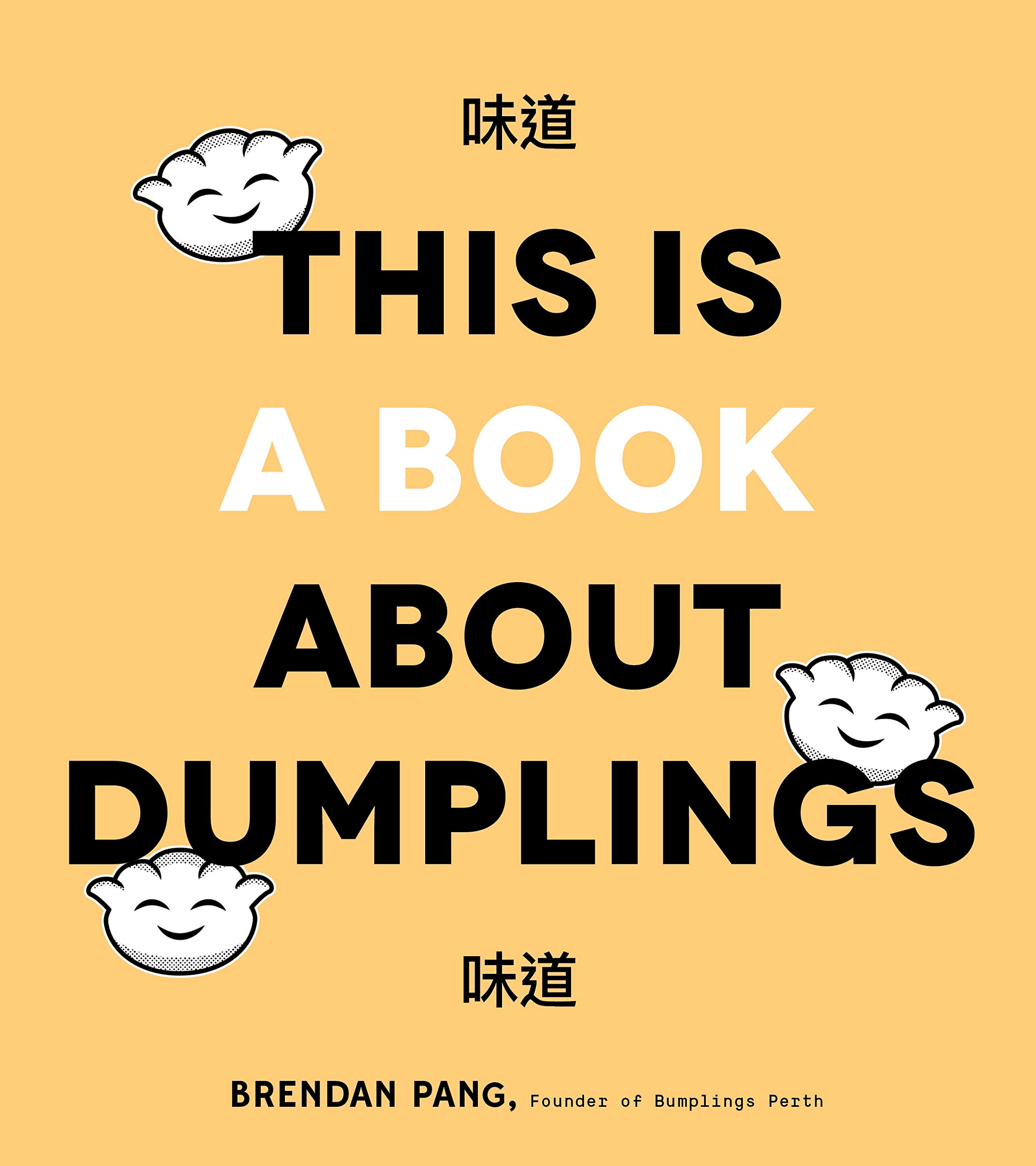 This is a Book About Dumplings: Everything You Need to Craft Delicious ...