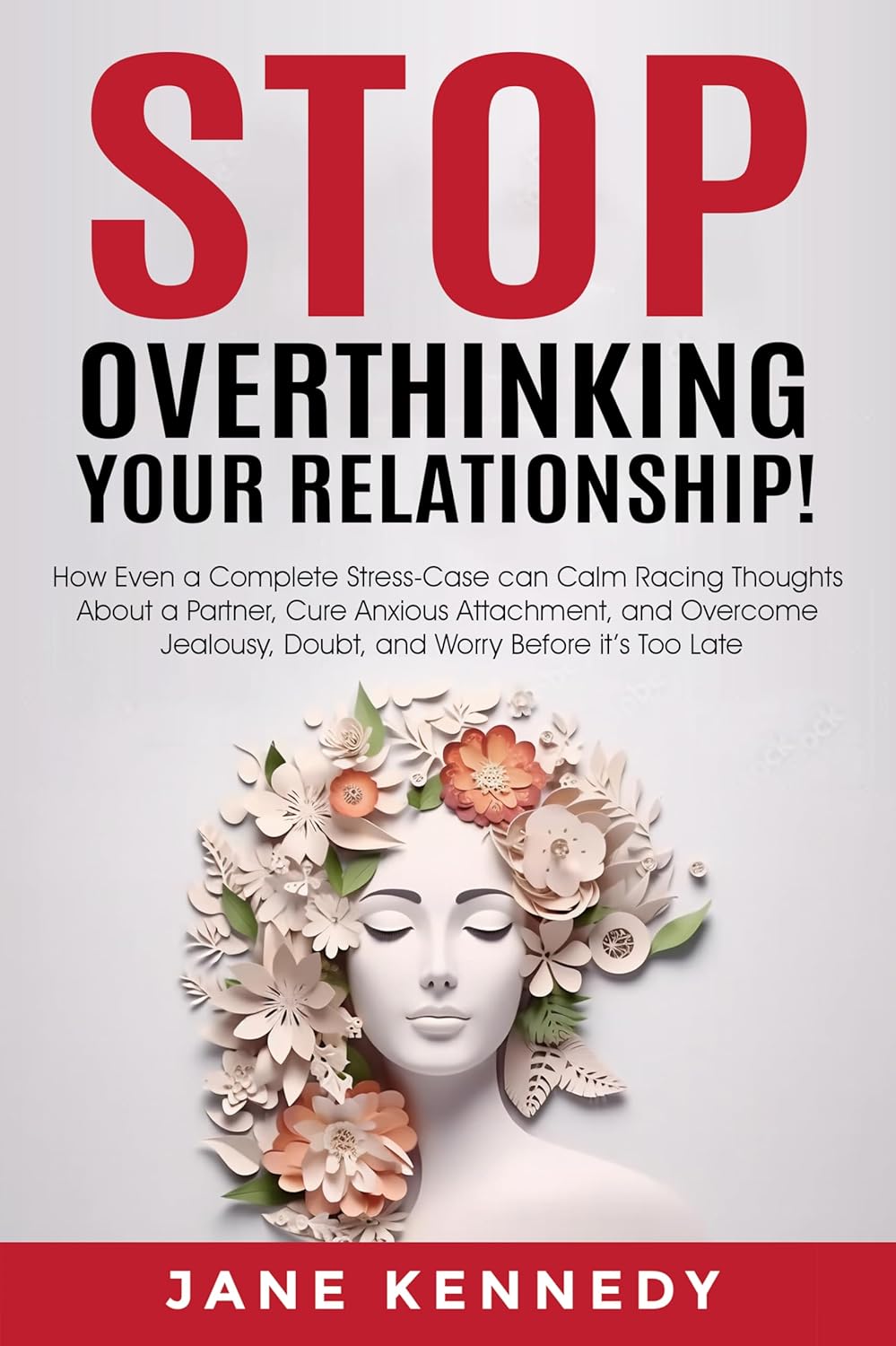 STOP OVERTHINKING your RELATIONSHIP! : How Even a Complete Stress-Case ...