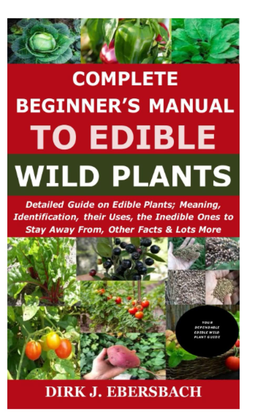 Buy Complete Beginner’s Manual to Edible Wild s: Detailed Guide on ...