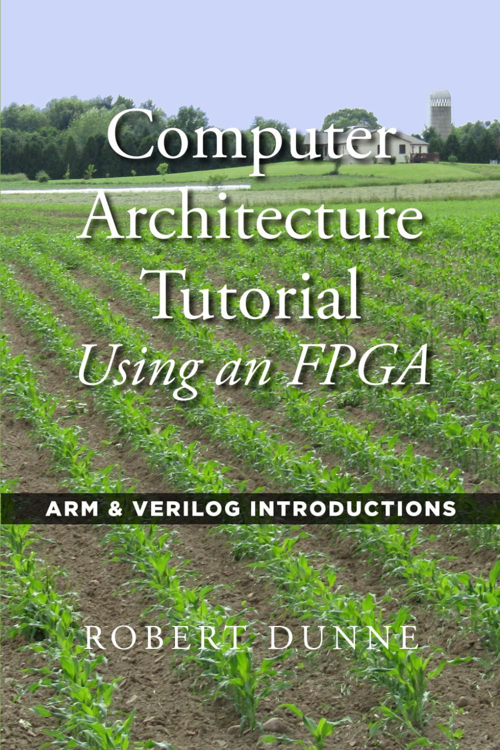 Computer Architecture Tutorial Using An Fpga Arm And Verilog