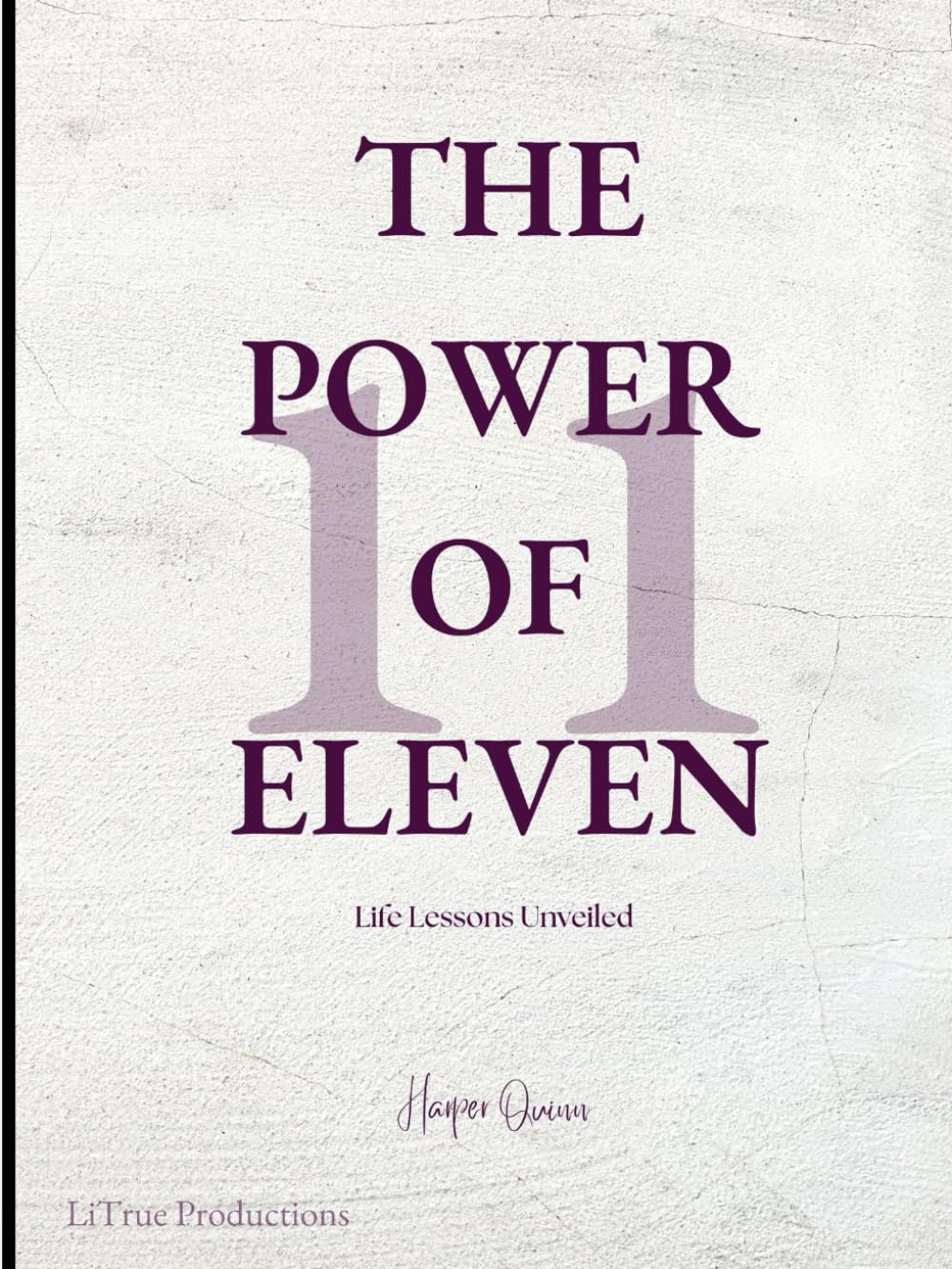 The Power Of Eleven: 'The Power Of Eleven': Life Lessons Unveiled: Quinn, Harper: 9798320954509 ...