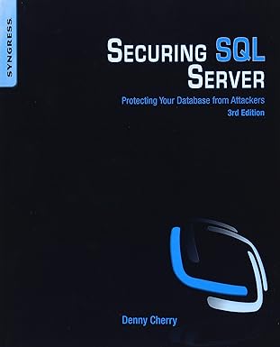 Securing SQL Server: Protecting Your Database from Attackers: Cherry ...