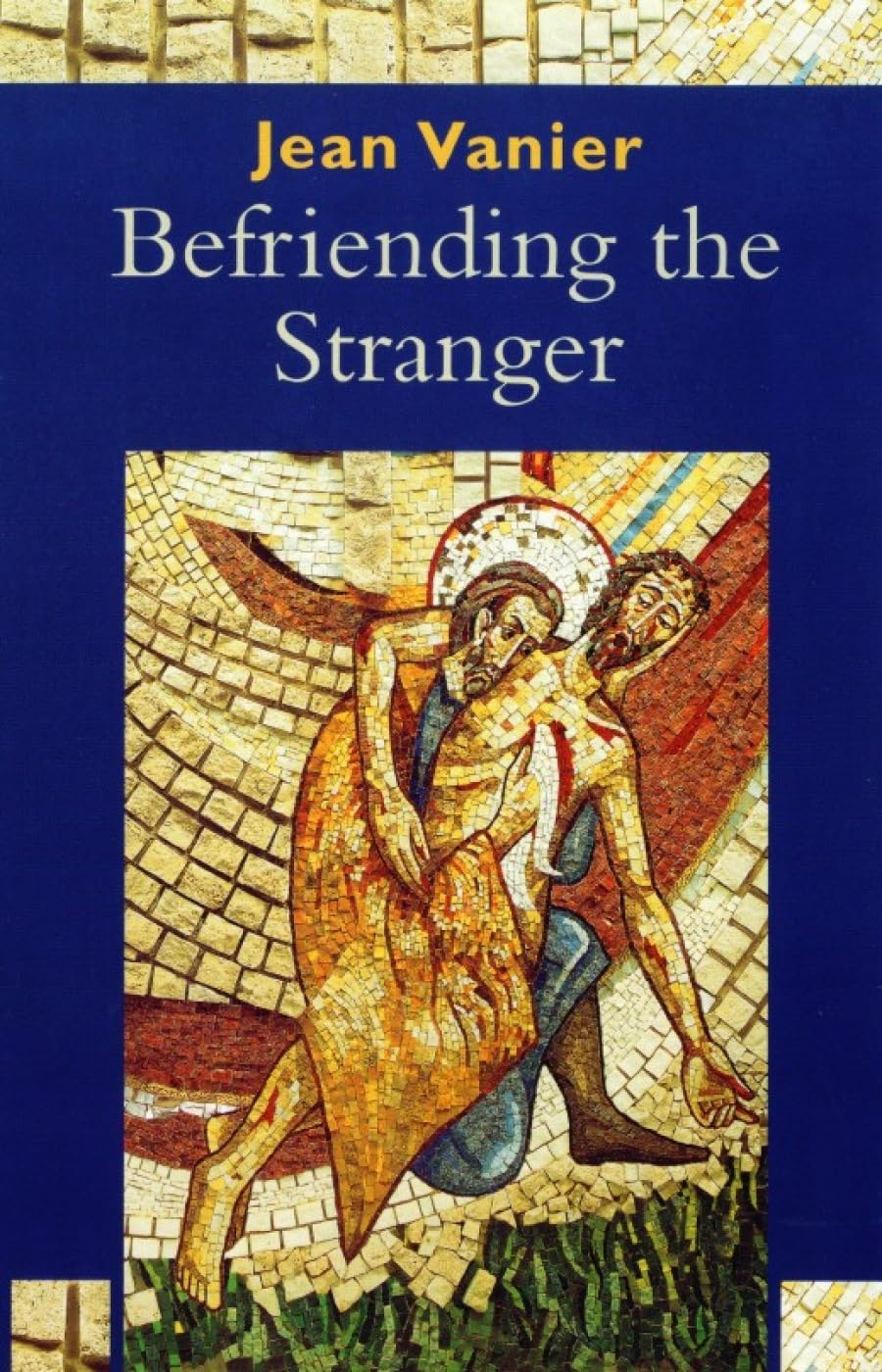 Befriending the Stranger: Jean Vanier: 9780232525984: Amazon.com: Books