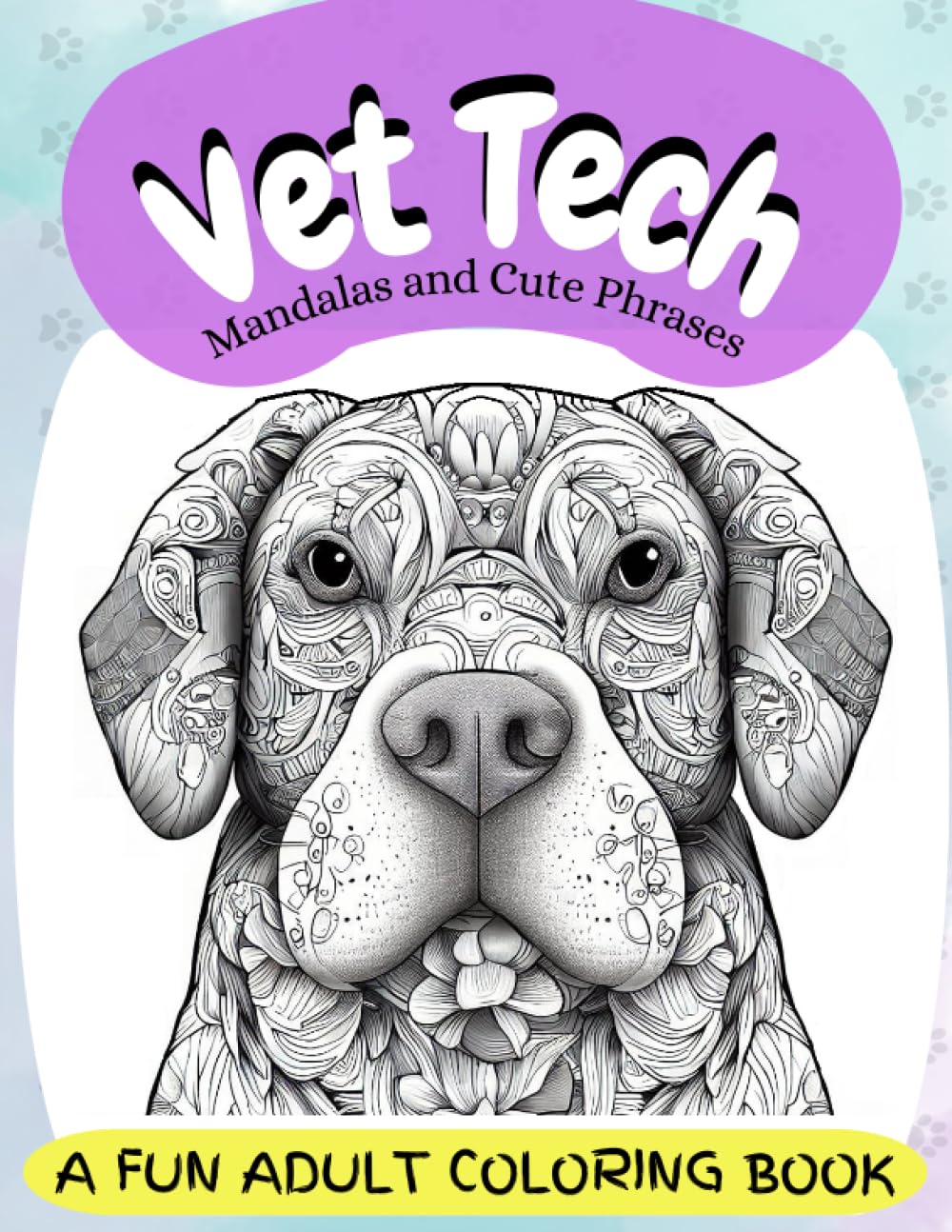 Amazon.com: Vet Tech Coloring Book: Mandalas and Cute Phrases: A fun ...