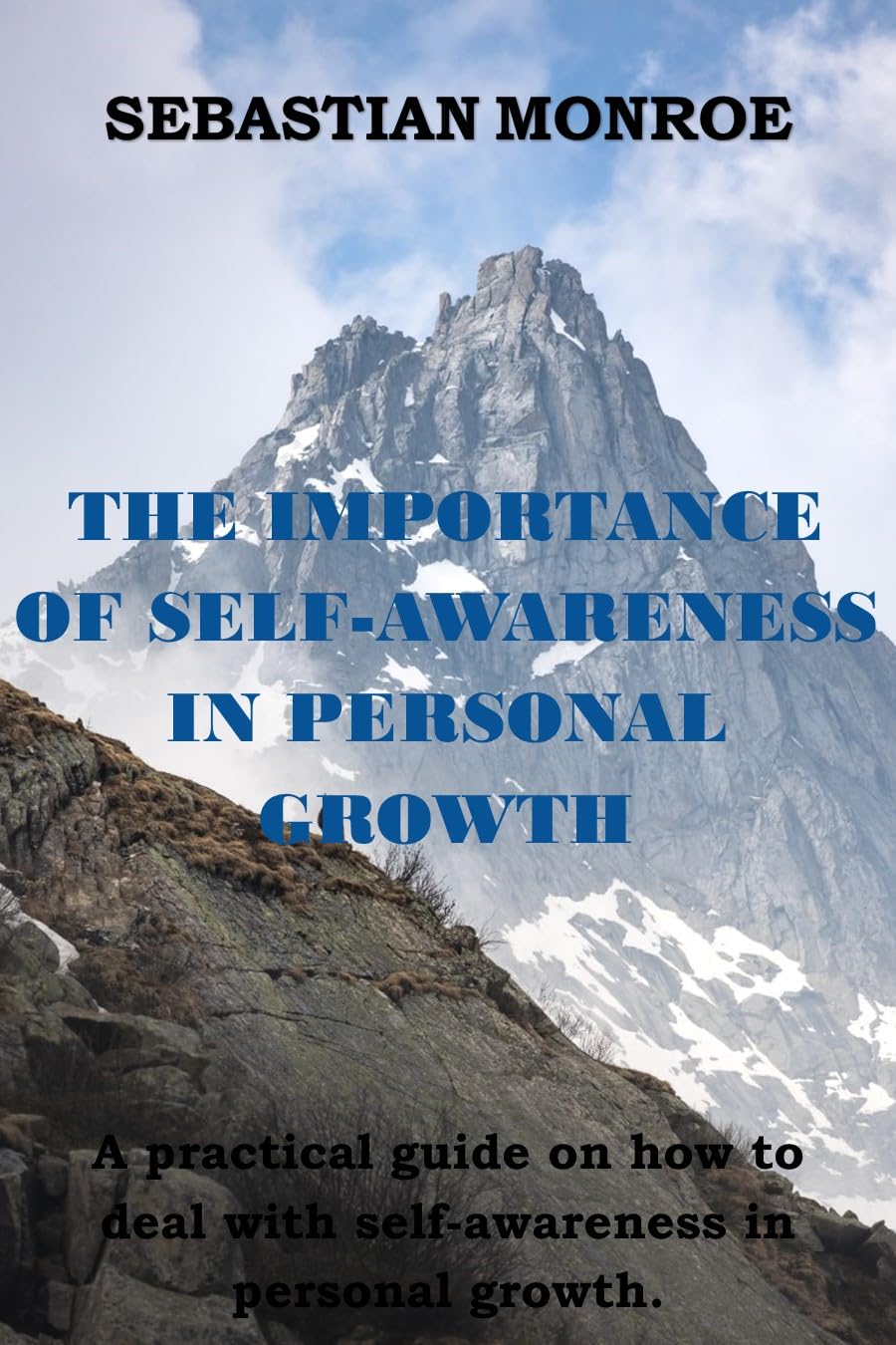 THE IMPORTANCE OF SELF-AWARENESS IN PERSONAL GROWTH: A practical guide ...