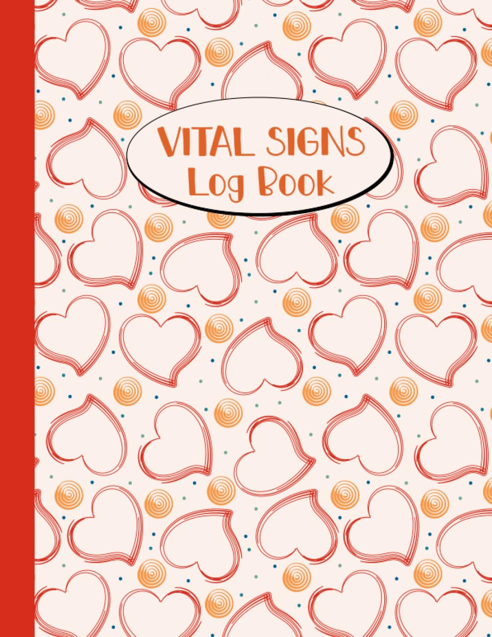 Vital Signs Log Book: A Perfect Medical Assistant to Record Blood ...
