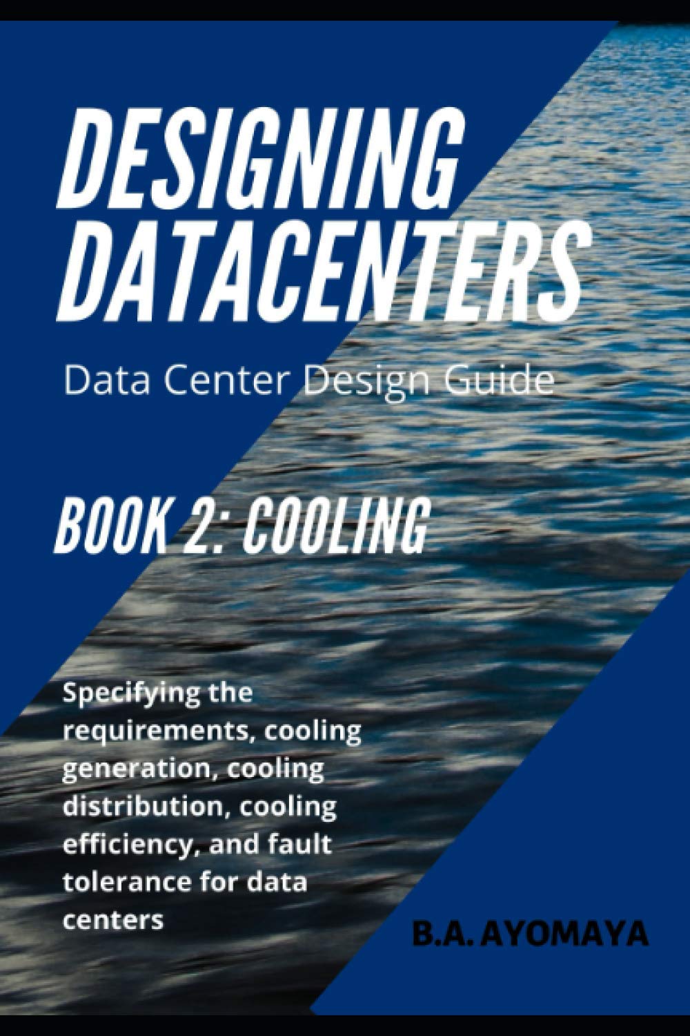 Buy Data Center Design Guide - Book 2: Cooling: Specifying the ...