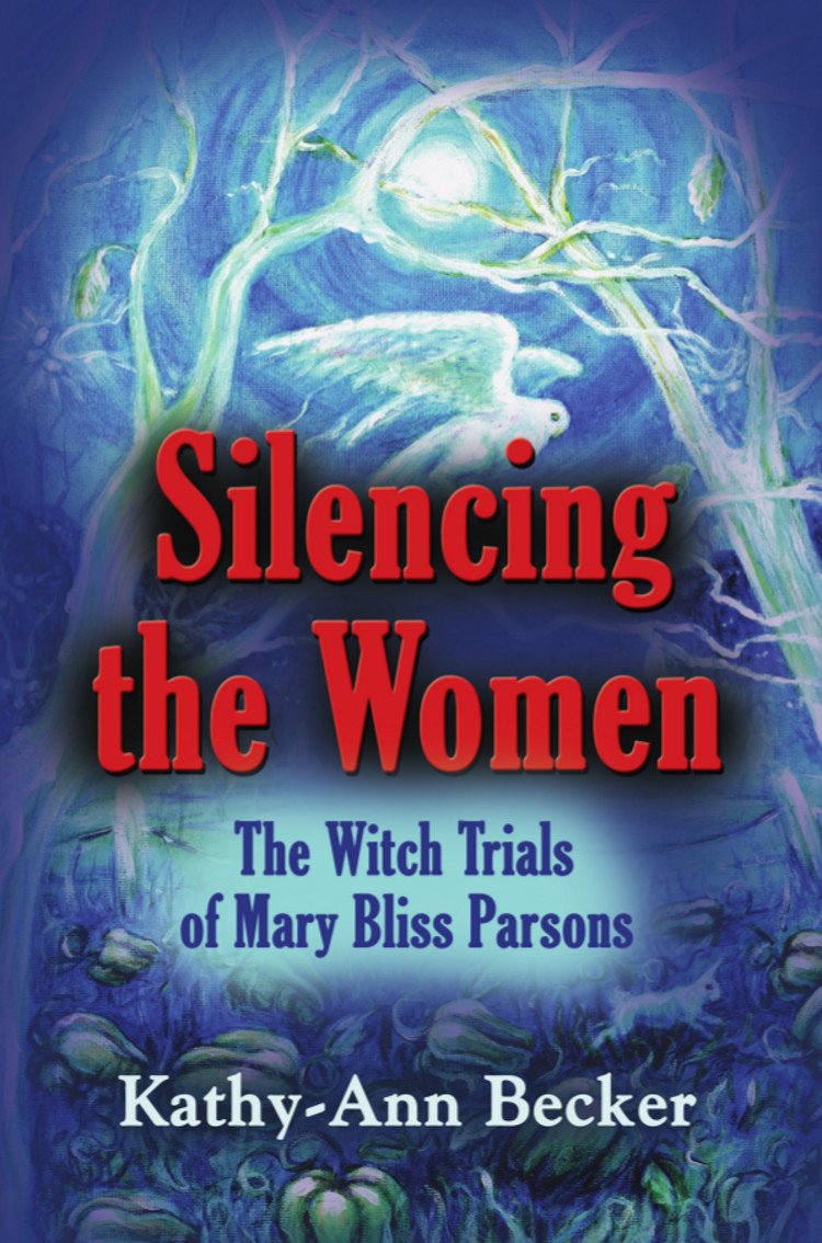 Amazon.com: SILENCING THE WOMEN: The Witch Trials of Mary Bliss Parsons ...