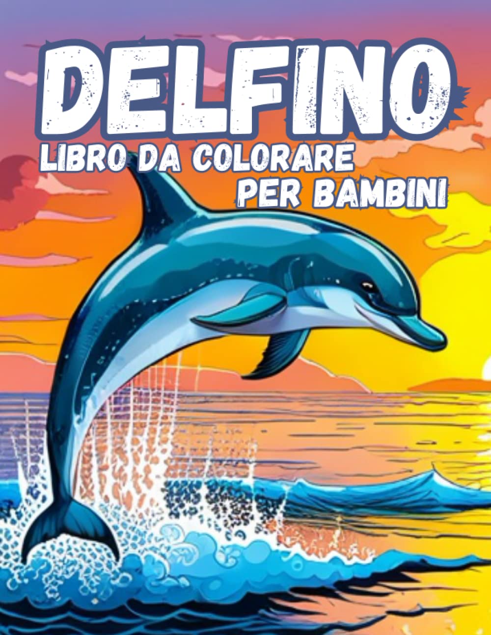 Buy Delfino: libro da colorare per bambini: Divertenti e facili disegni ...