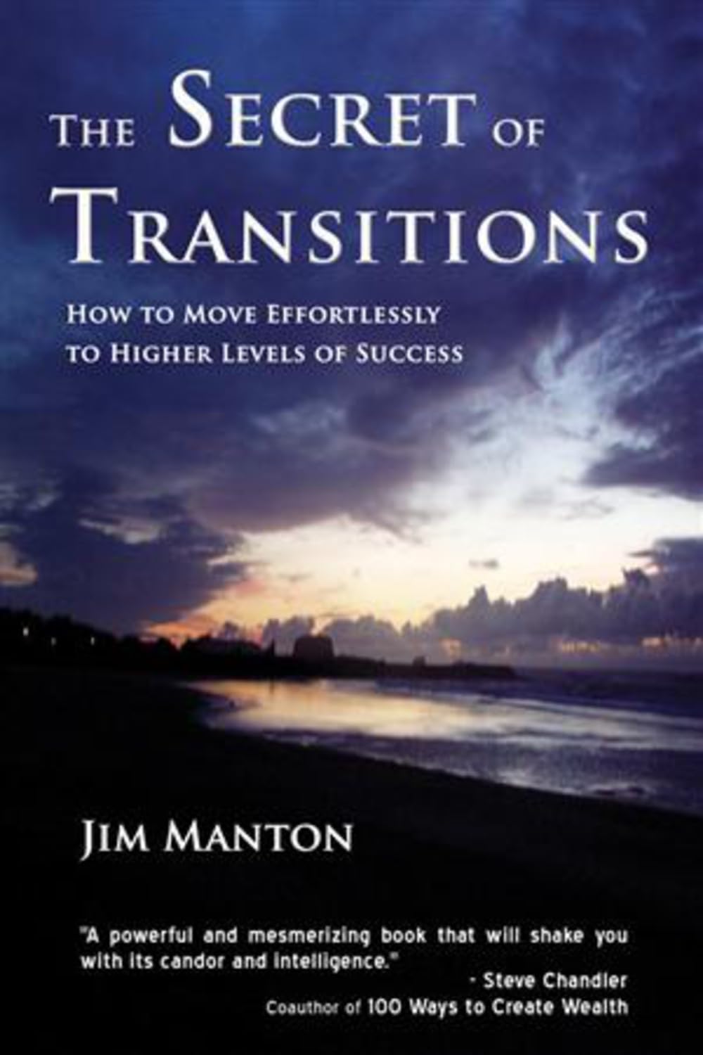 The Secret of Transitions: How to Move Effortlessly to Higher Levels of ...