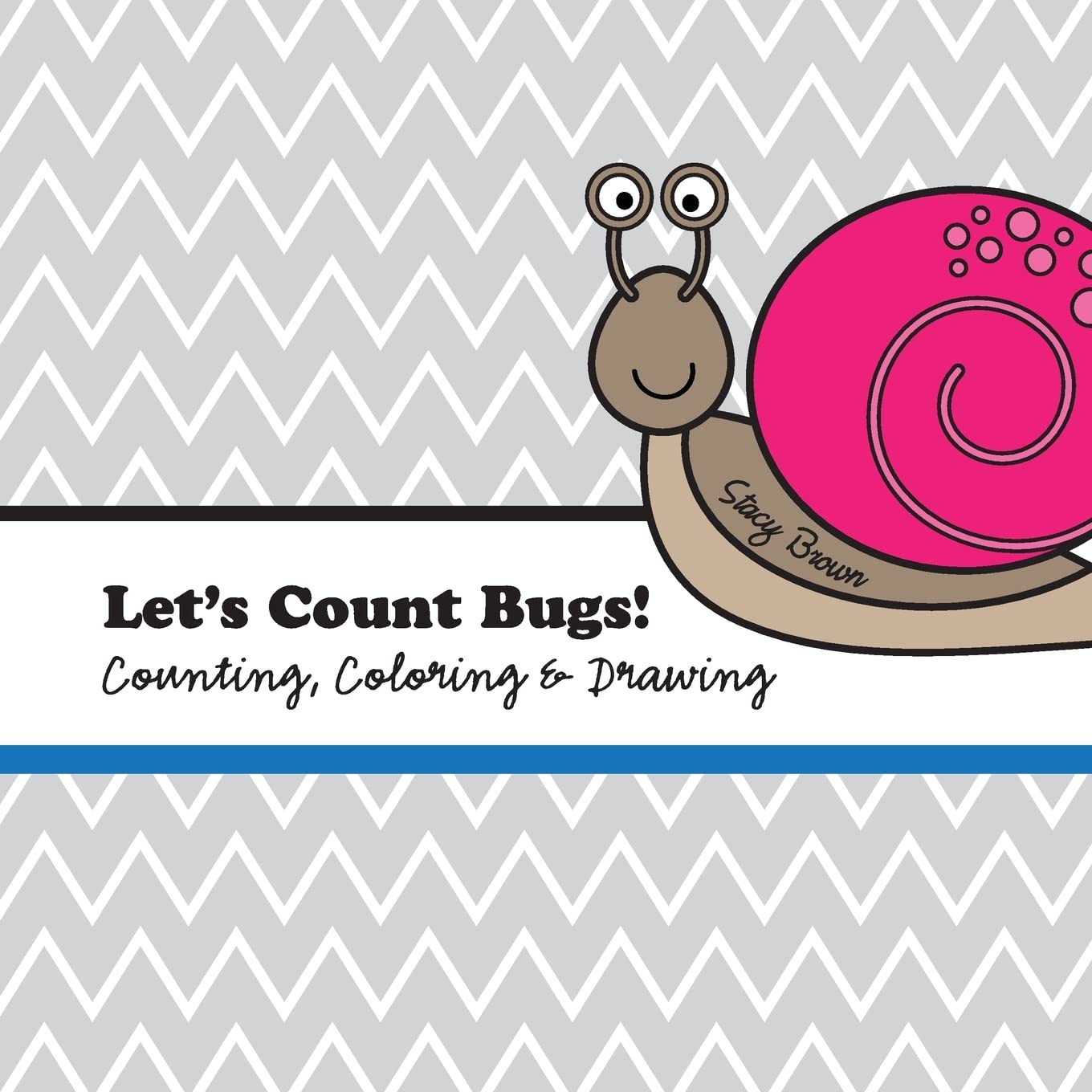 Let's Count Bugs!: A Counting, Coloring and Drawing Book for Kids (Let ...