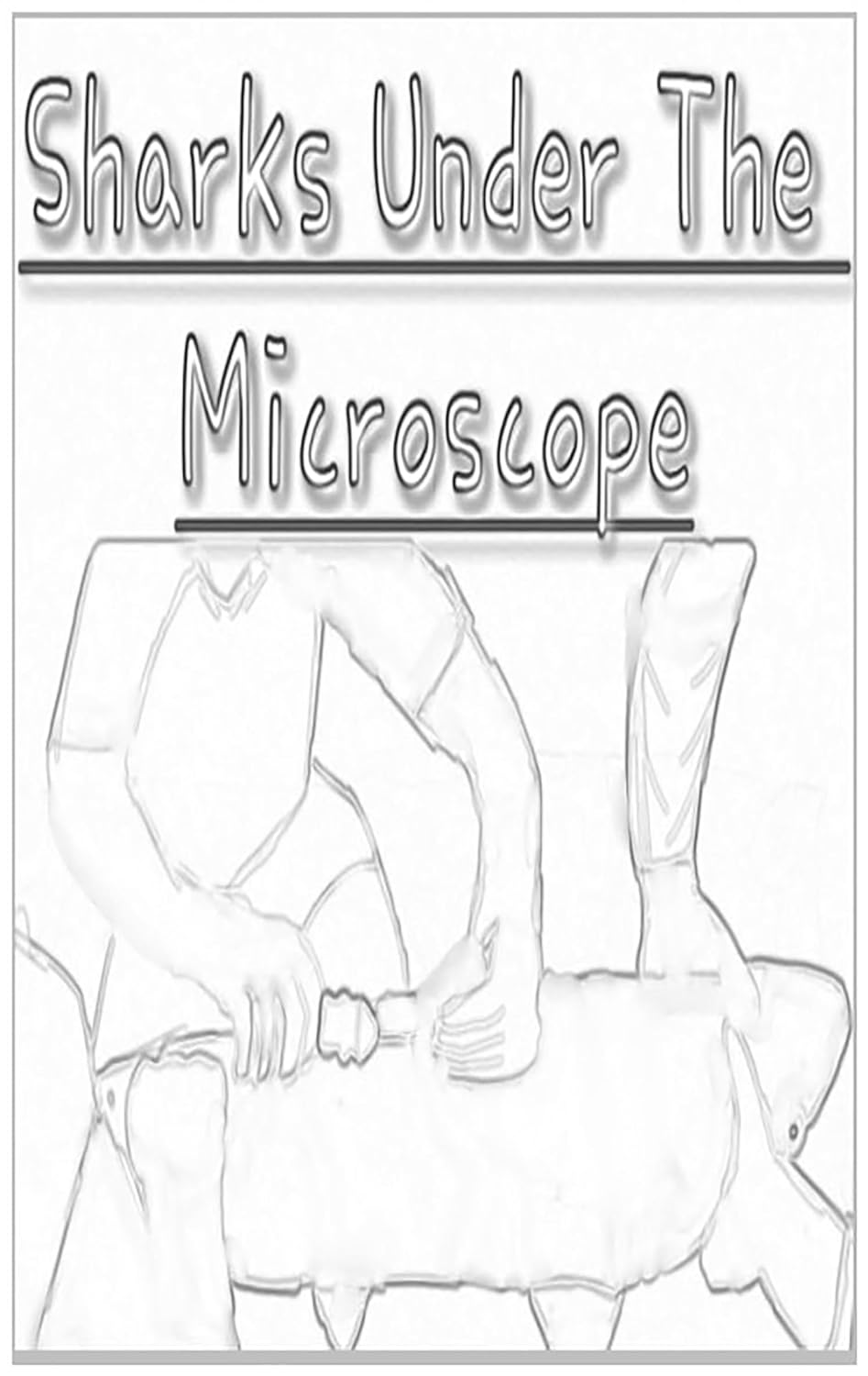 Amazon.com: Sharks Under the Microscope eBook : Sham, Mariyam Sheen ...