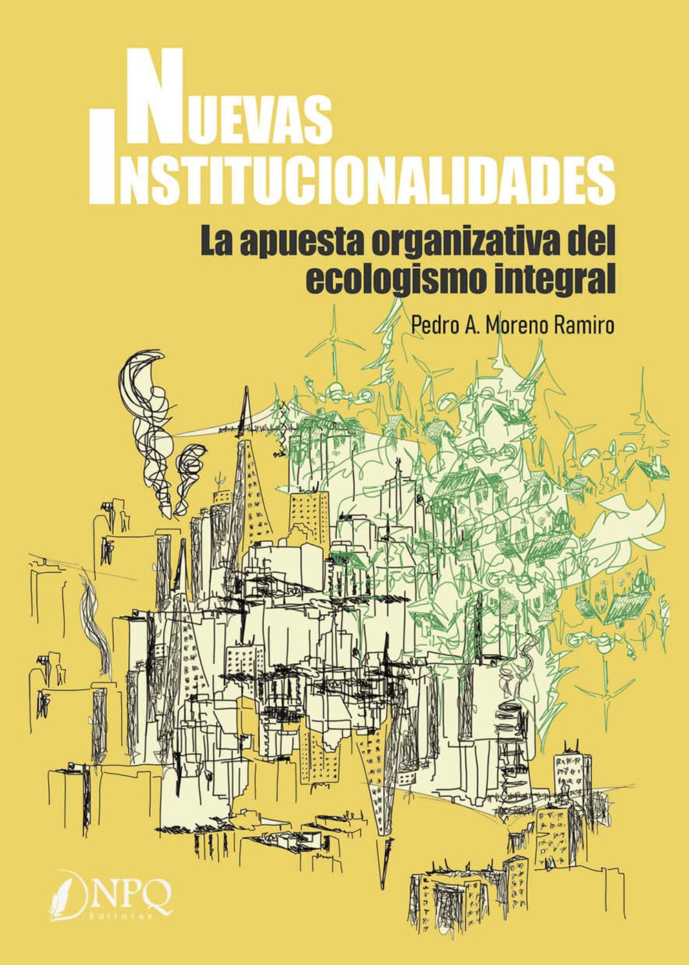 Nuevas institucionalidades: La apuesta organizativa del ecologismo ...
