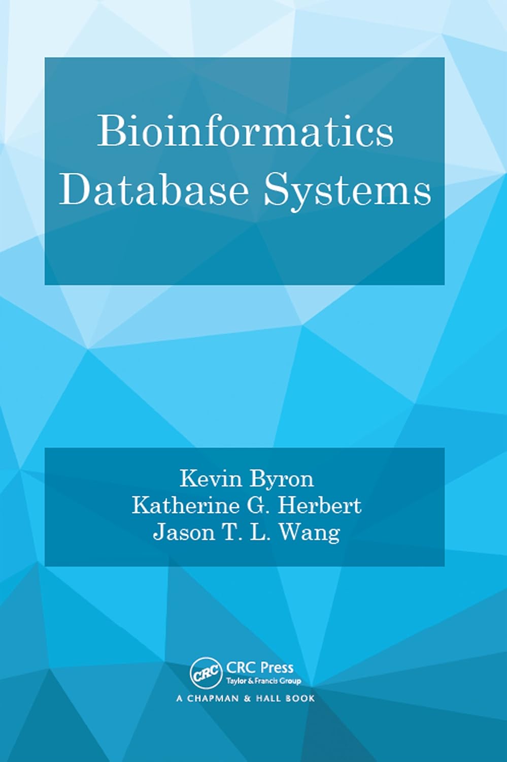 Bioinformatics Database Systems 1, Byron, Kevin, Herbert, Katherine G ...