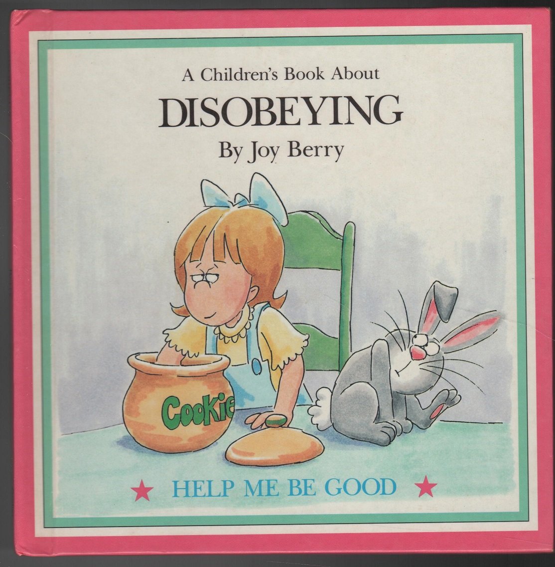 A Children's Book About Disobeying (Help Me Be Good Series): berry, joy ...