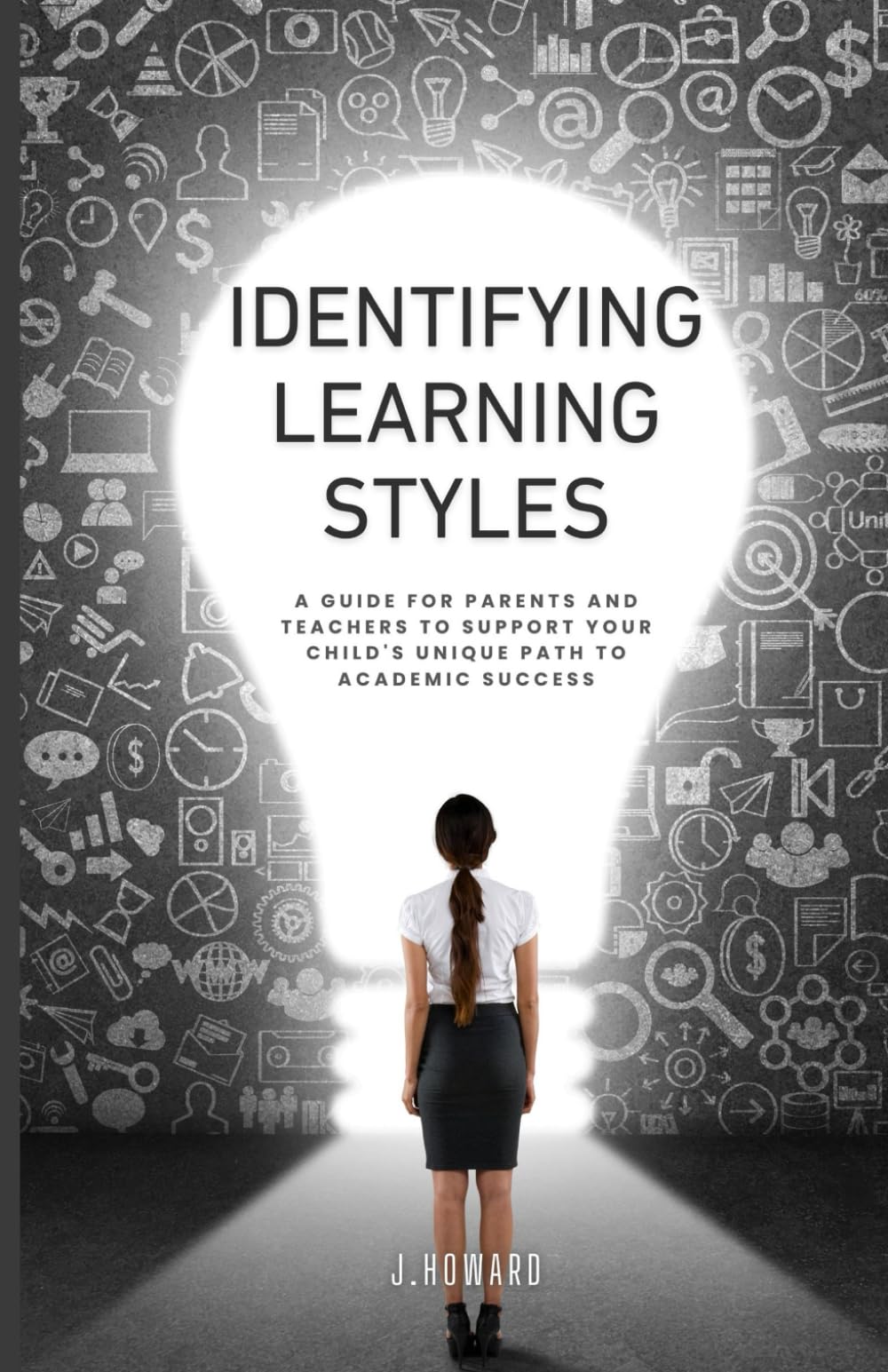 Identifying Learning Styles: A Guide for Parents and Teachers to ...