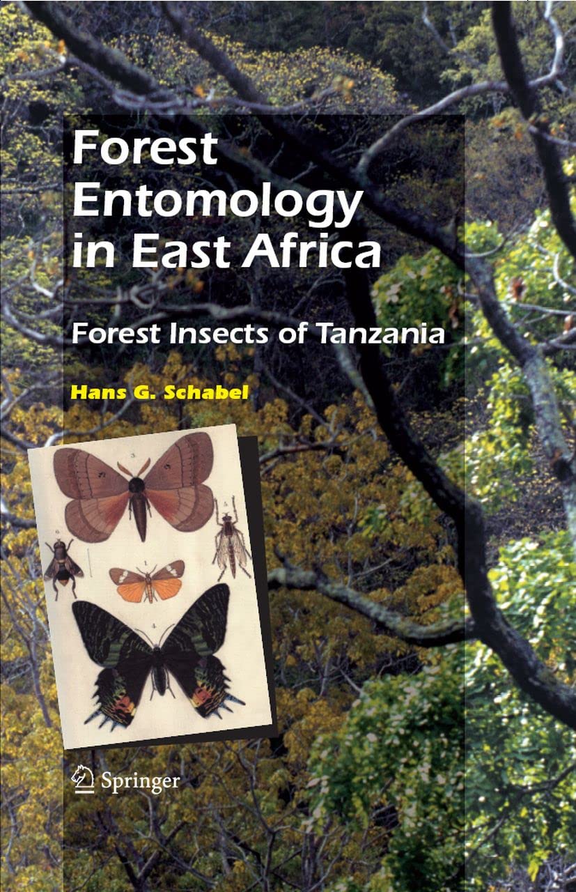 Forest Entomology in East Africa: Forest Insects of Tanzania 2006 ...