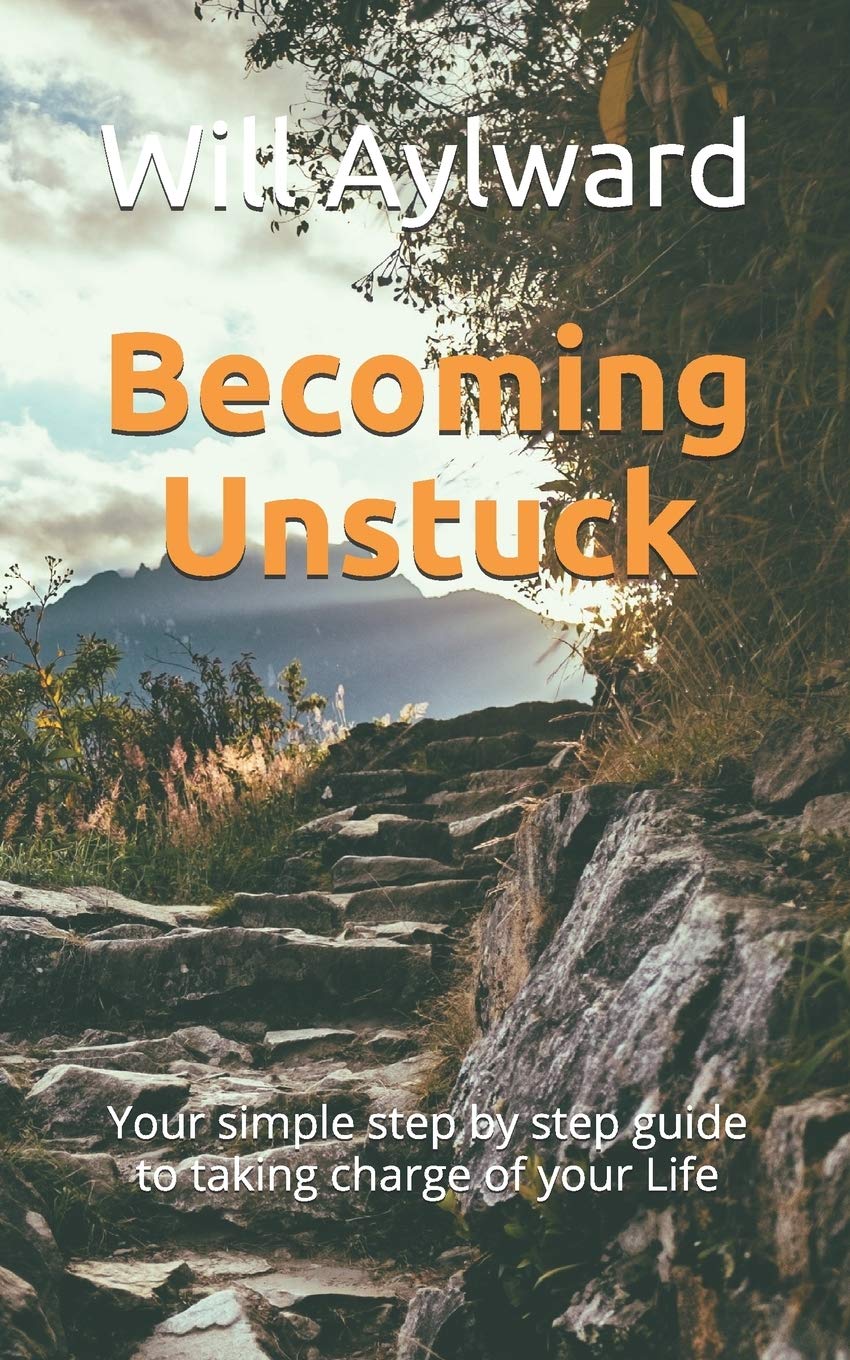 Becoming Unstuck: Your simple step by step guide to taking charge of ...