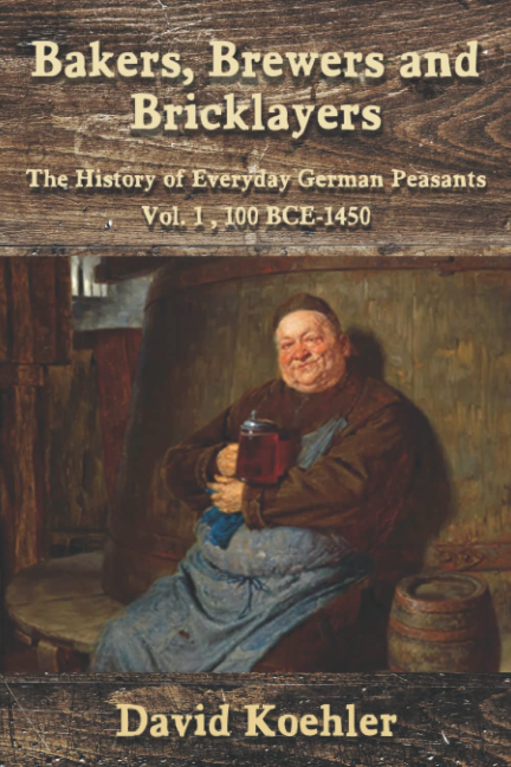 Bakers, Brewers and Bricklayers: The History of Everyday German ...