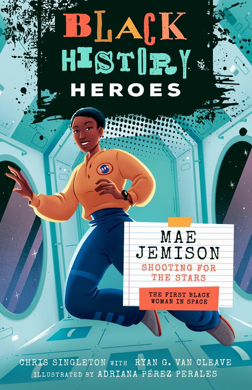 Black History Heroes: Mae Jemison: Shooting for the Stars: The First ...