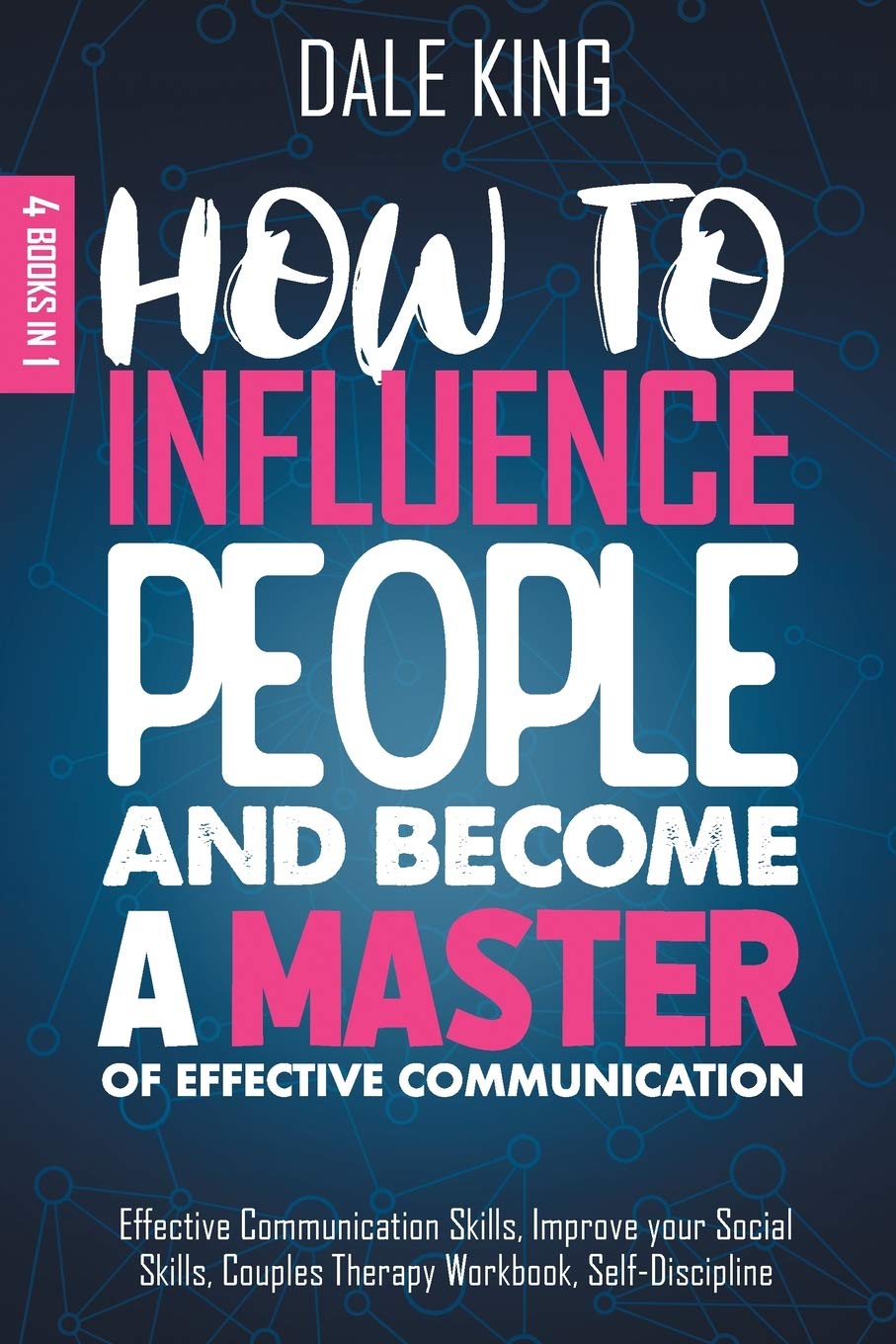 How to Influence People and Become a Master of Effective Communication ...