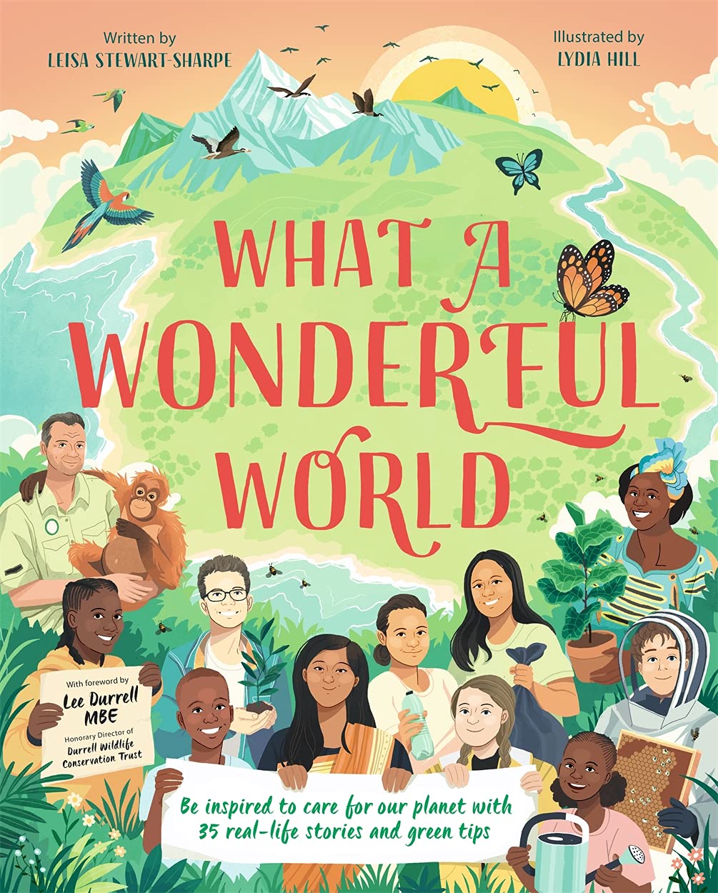 What a Wonderful World: Be inspired to care for our planet with 35 real ...