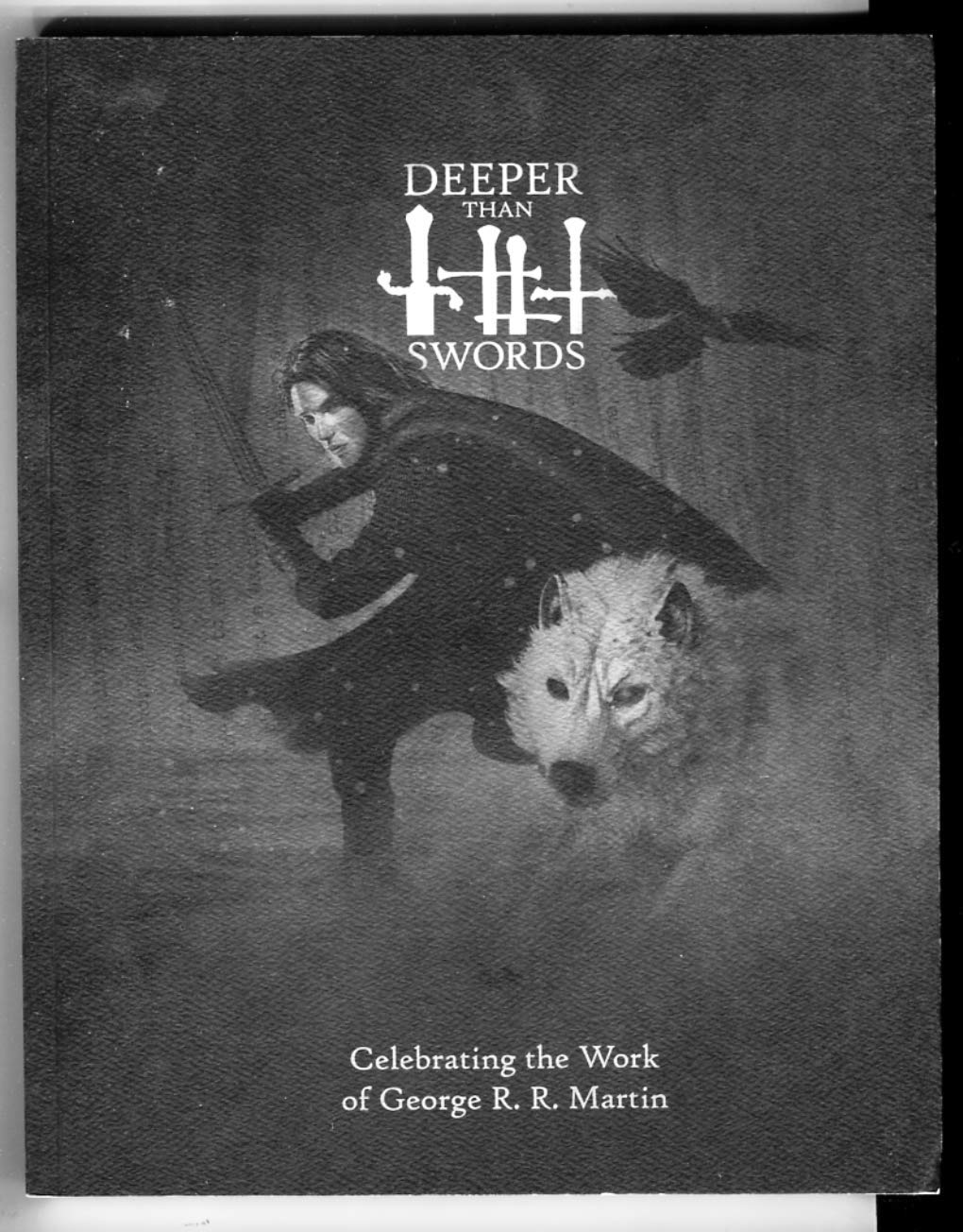 Deeper Than Swords - Celebrating the Work of George R. R. Martin: Todd ...