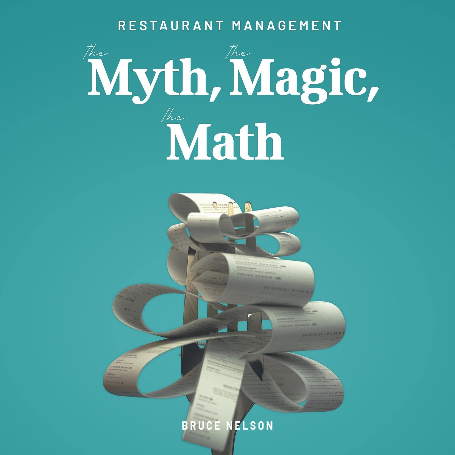 Amazon.com: Restaurant Management: The Myth, the Magic, the Math ...