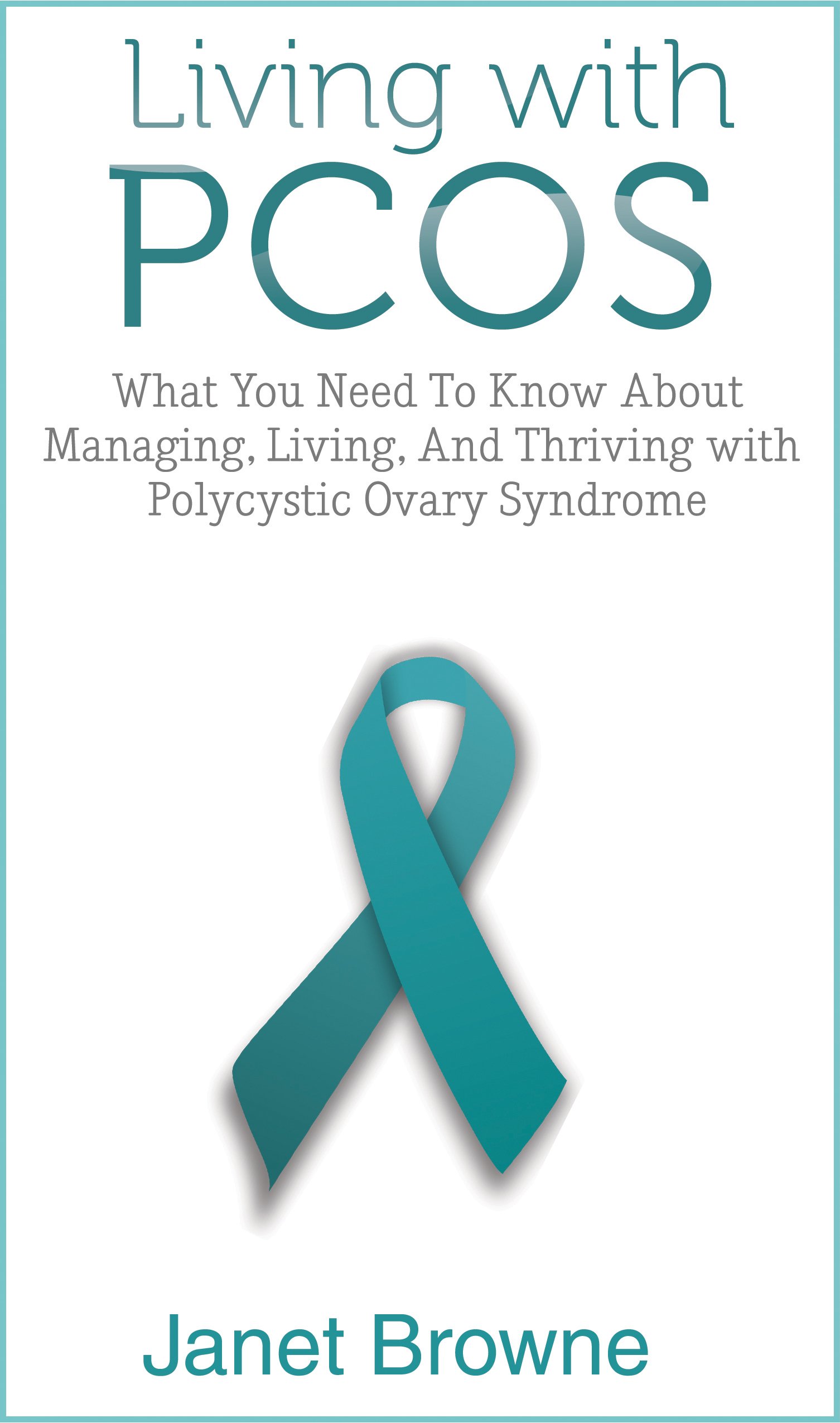 Buy Living with PCOS: What You Need To Know About Managing, Living, And ...