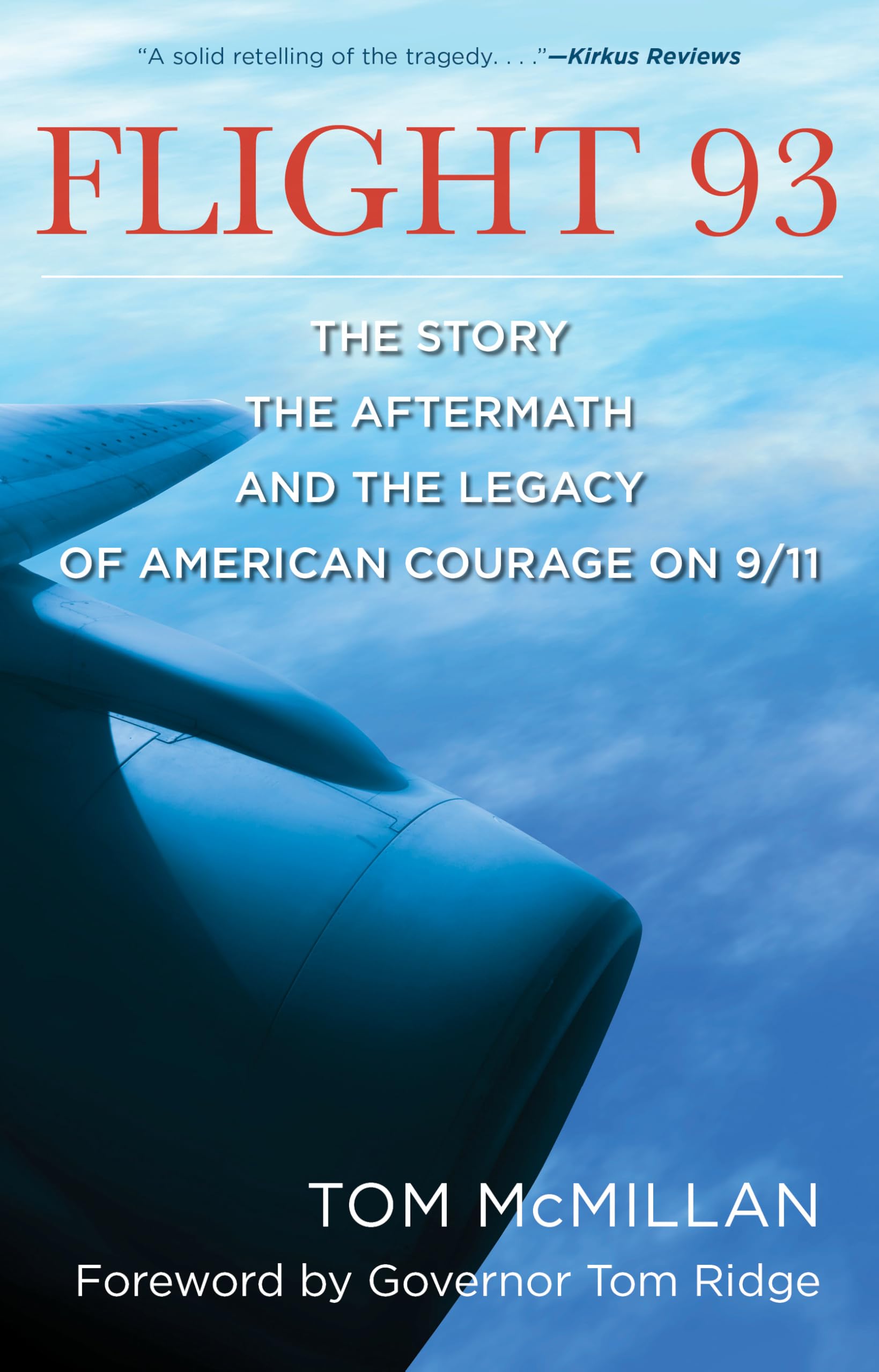 Flight 93: The Story, the Aftermath, and the Legacy of American Courage ...