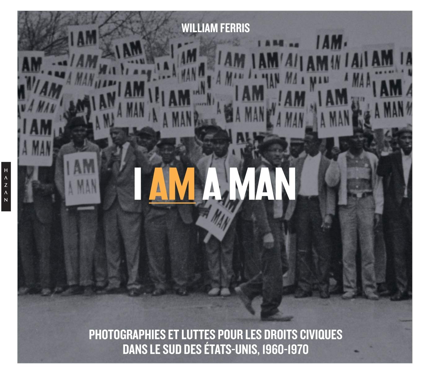 I am a Man. Photographies et luttes pour les droit : Buy Online at Best ...
