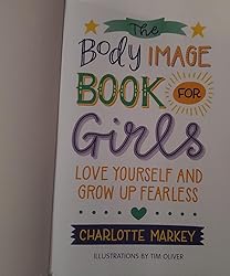 The Body Image Book for Girls: Love Yourself and Grow Up Fearless ...