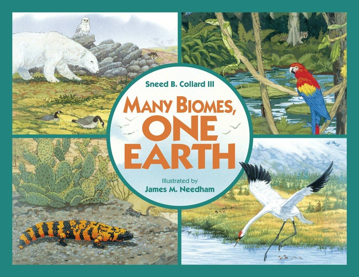 Many Biomes, One Earth: Collard III, Sneed B., Needham, James M ...