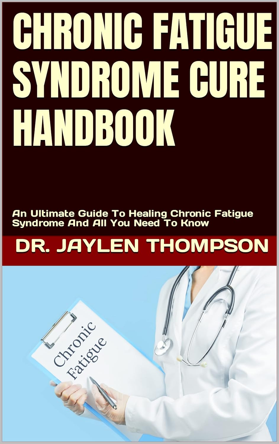 CHRONIC FATIGUE SYNDROME CURE HANDBOOK: An Ultimate Guide To Healing ...
