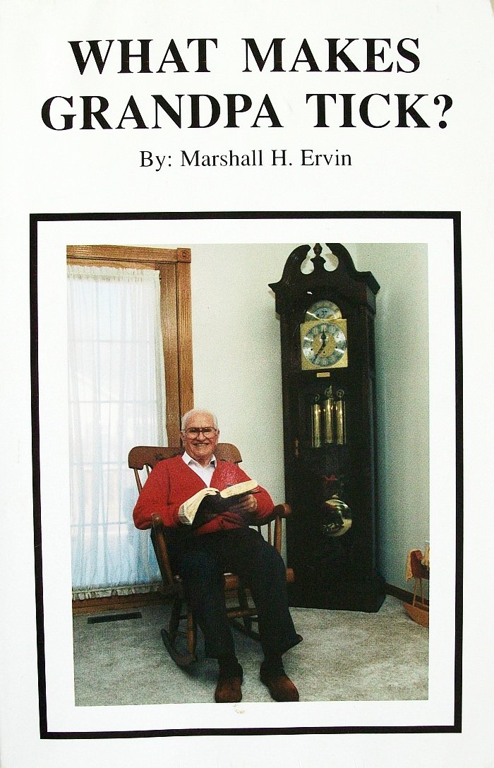 What Makes Grandpa Tick?: Marshall H. Ervin: 9781575025575: Amazon.com ...