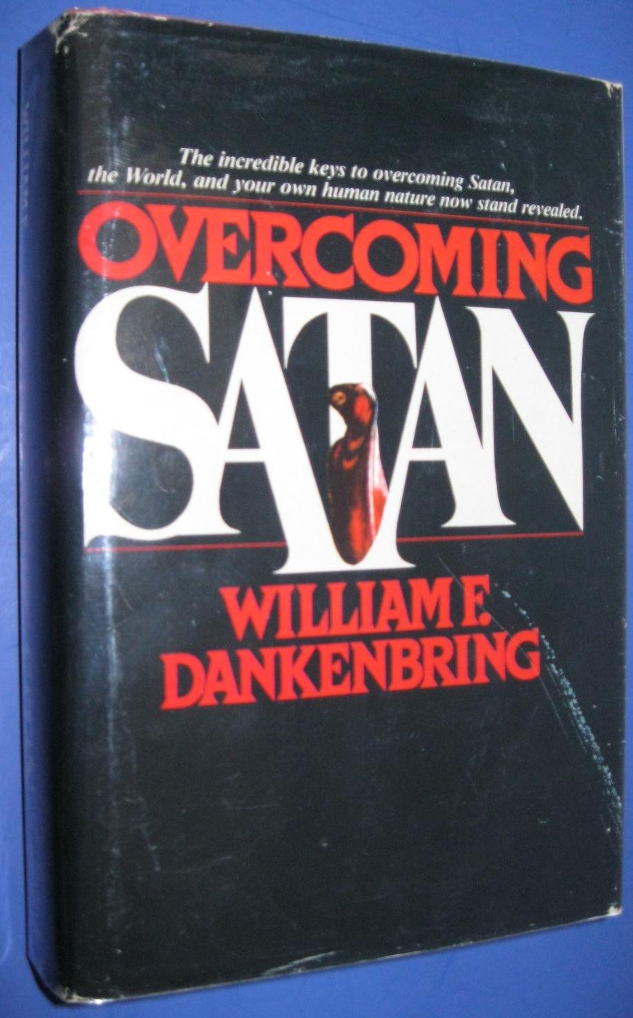Overcoming Satan: Dankenbring, William F: 9780917182198: Amazon.com: Books