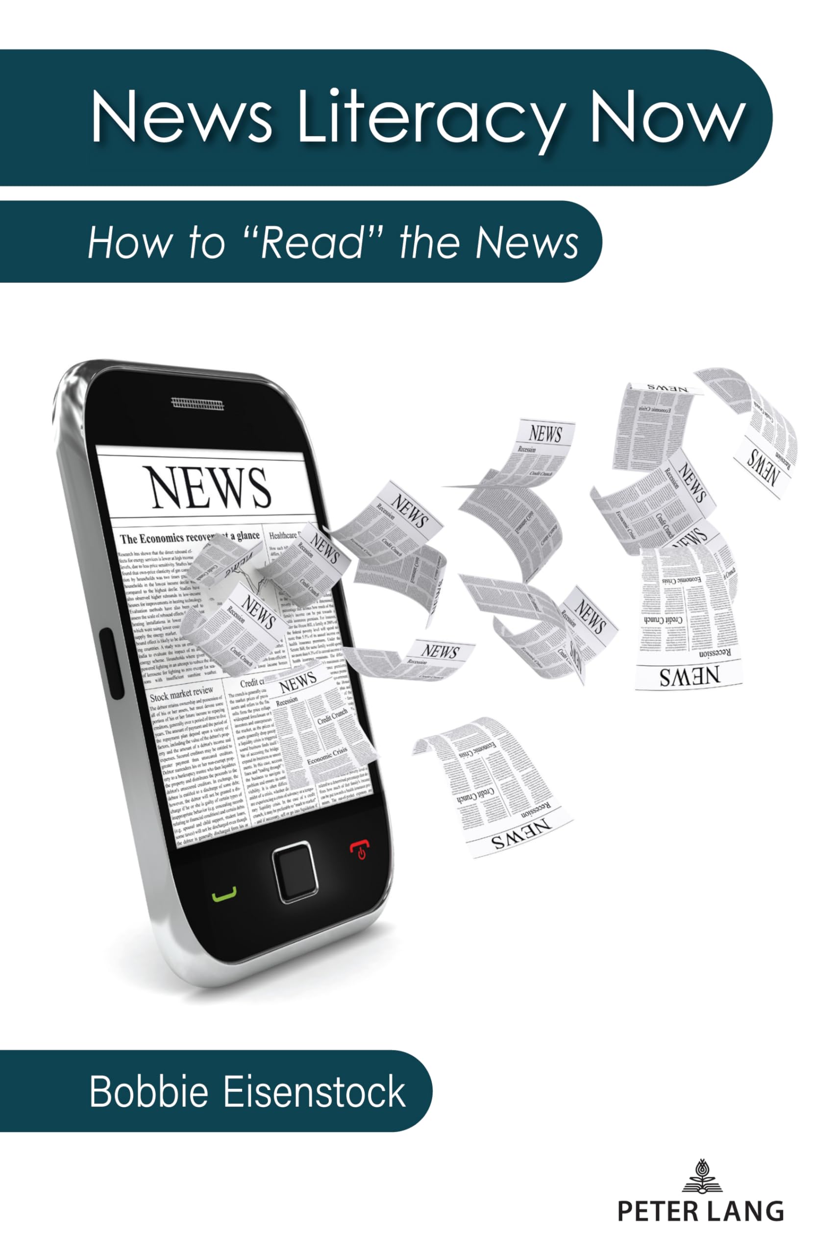 News Literacy Now: How to “Read” the News: Eisenstock, Bobbie ...