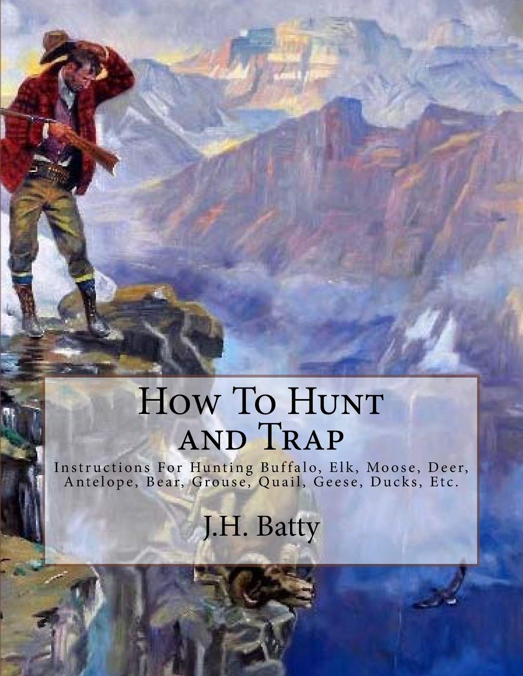 How To Hunt and Trap: Instructions For Hunting Buffalo, Elk, Moose ...