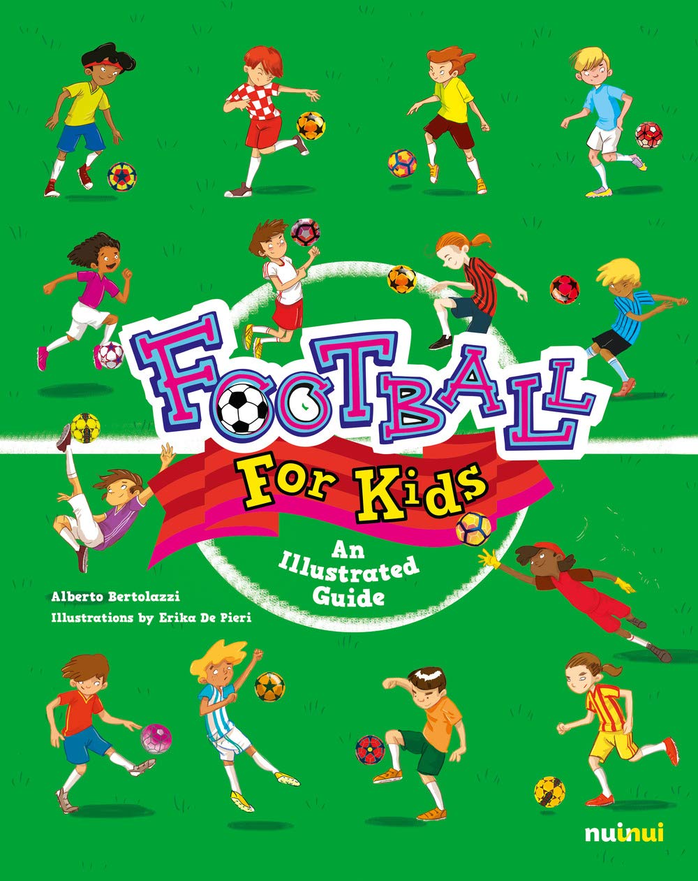 Football for Kids: An Illustrated Guide: Bertolazzi, Alberto ...