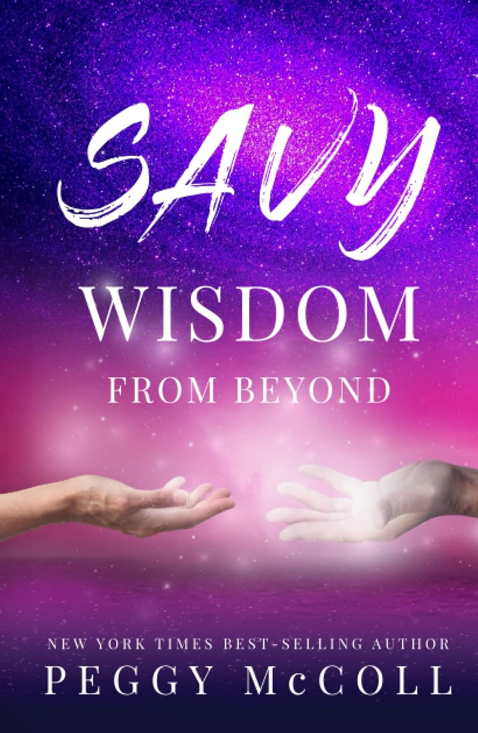 Savy Wisdom From Beyond: McColl, Peggy: 9781774821954: Amazon.com: Books