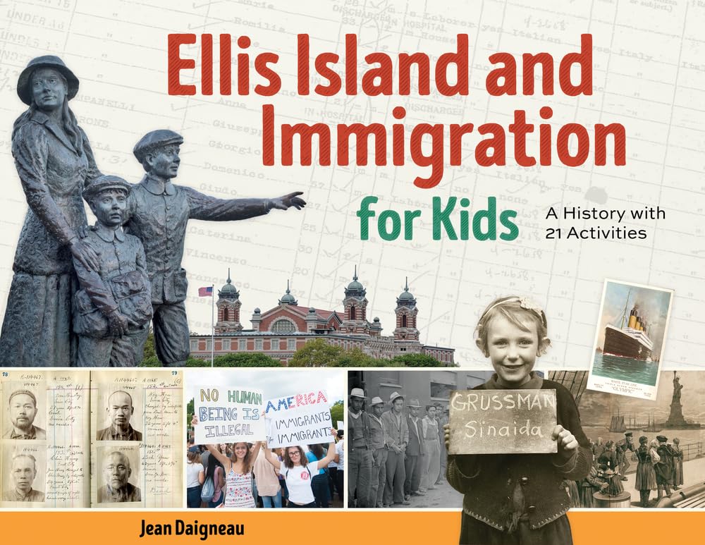Ellis Island and Immigration for Kids: A History with 21 Activities ...