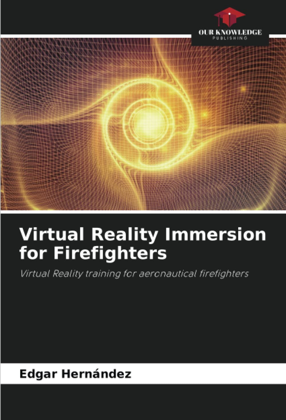 Virtual Reality Immersion for Firefighters: Virtual Reality training ...