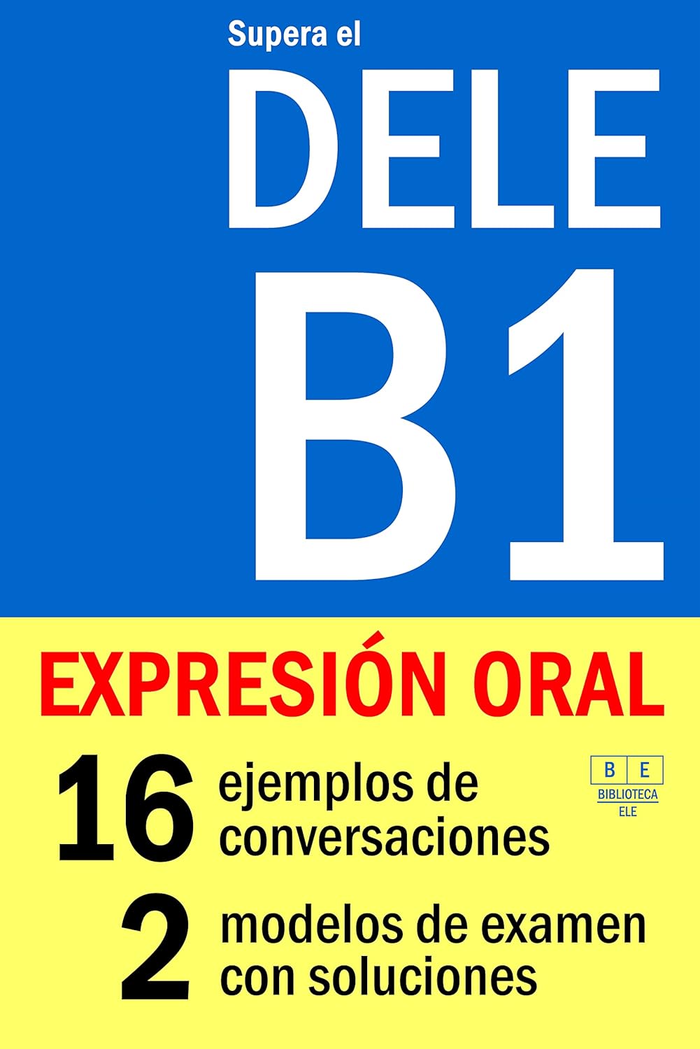 Supera el DELE B1 - EXPRESIÓN ORAL: 16 ejemplos de conversaciones, 2 ...