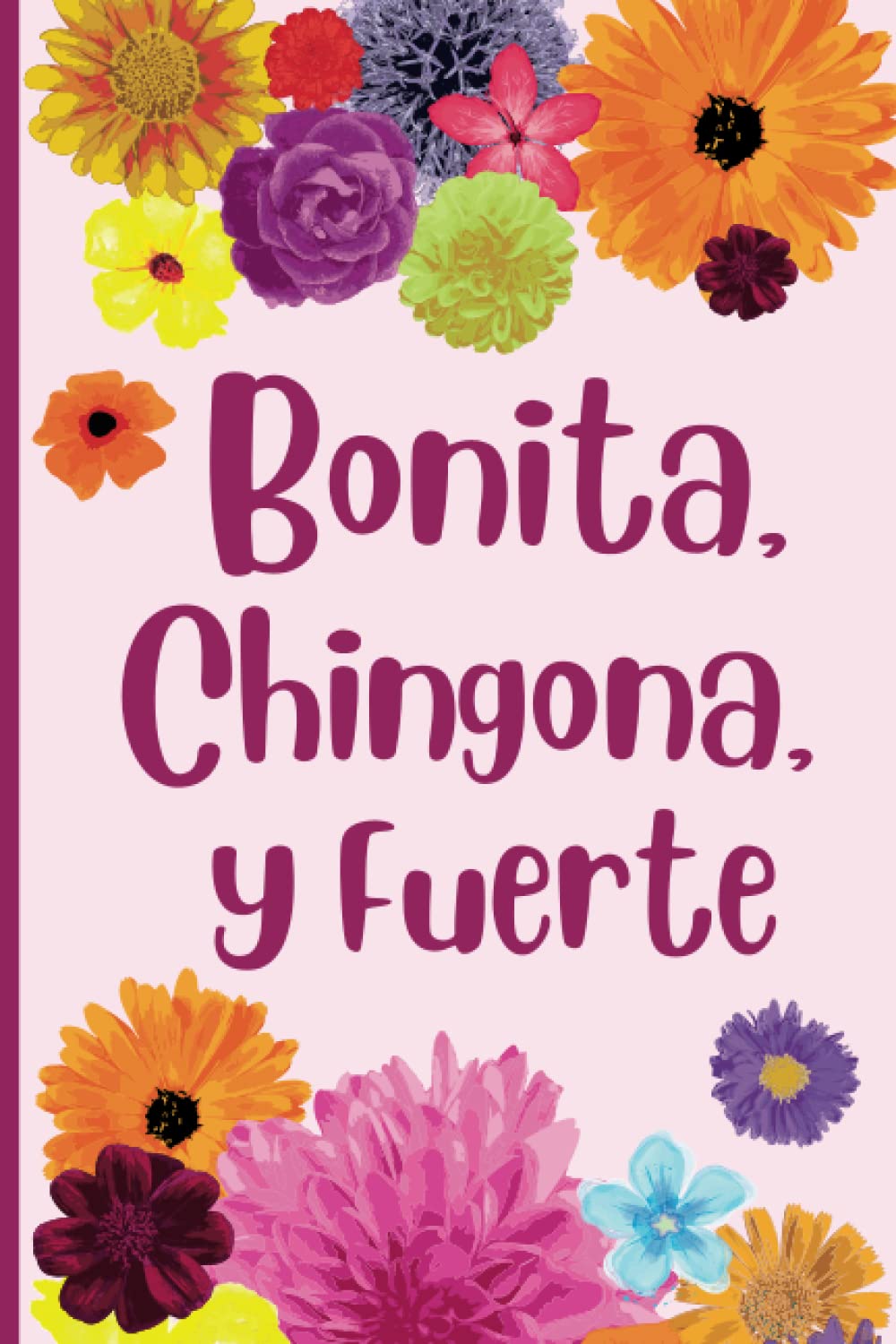Bonita, Chingona, y Fuerte | Bilingual Notebook for Women | Gift for ...