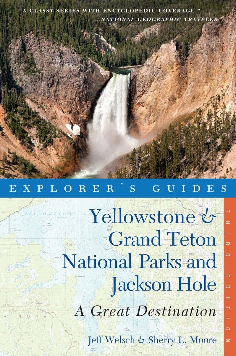 Explorer's Guide Yellowstone & Grand Teton National Parks and Jackson ...