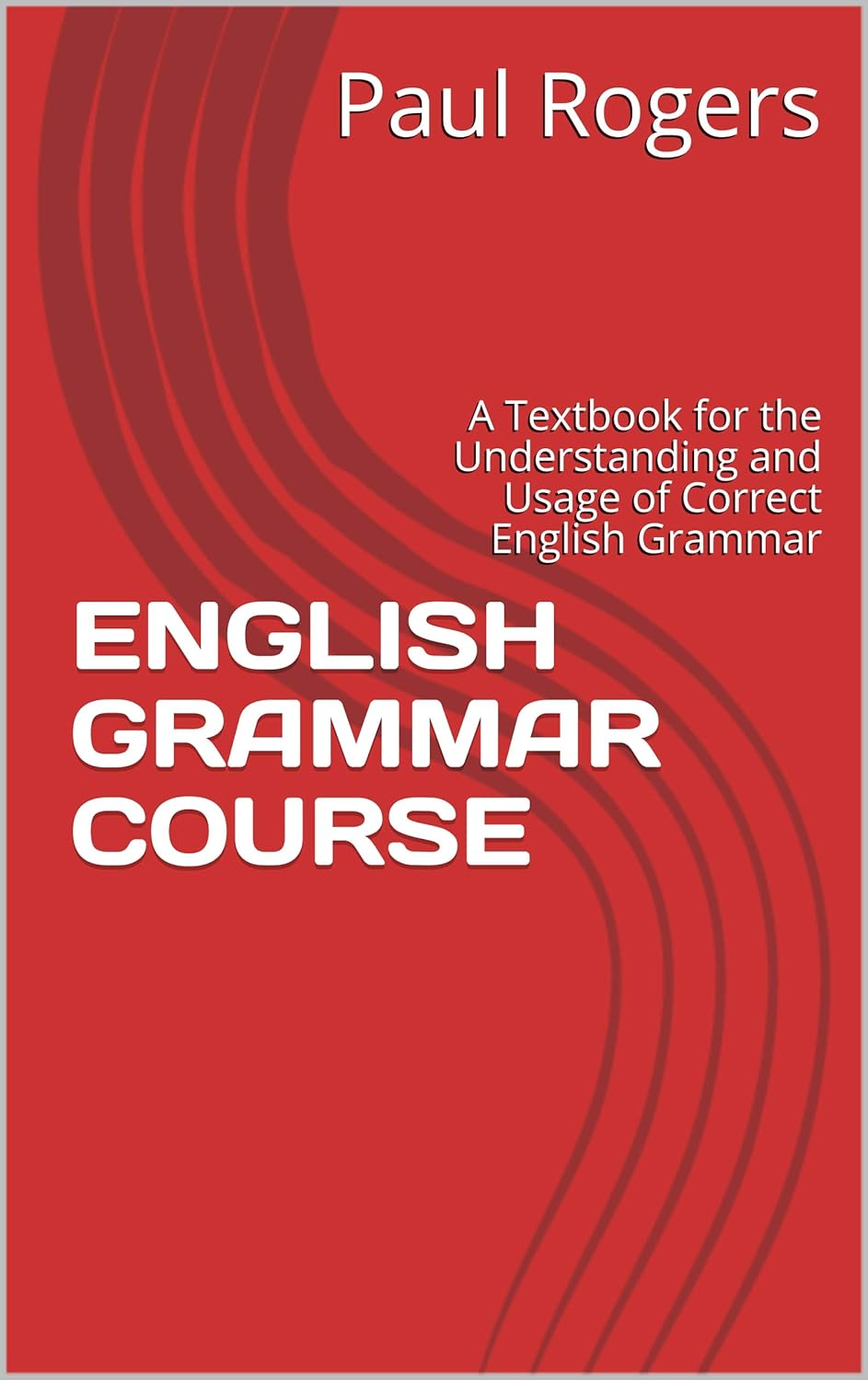 ENGLISH GRAMMAR COURSE: A Textbook for the Understanding and Usage of ...
