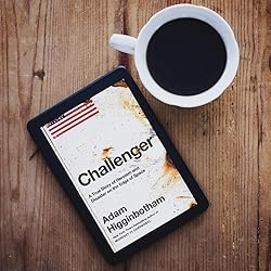 Challenger: A True Story of Heroism and Disaster on the Edge of Space ...