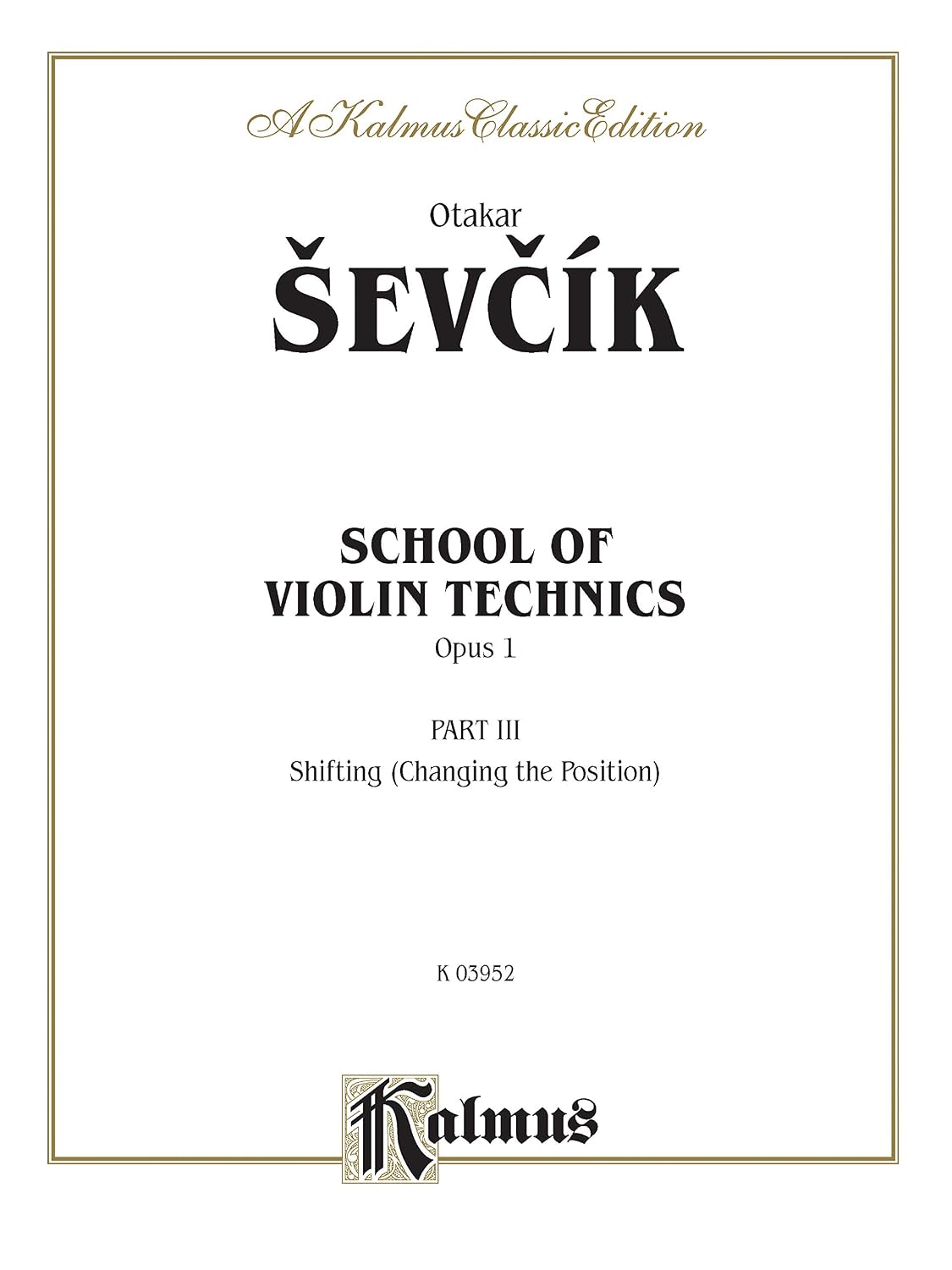 Amazon.com: School of Violin Technics, Op. 1, Vol 3 (Kalmus Edition ...