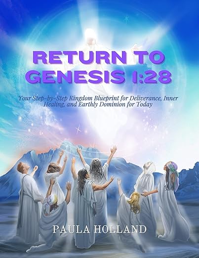 Return to Genesis 1:28: Your Step-by-Step Kingdom Blueprint for ...