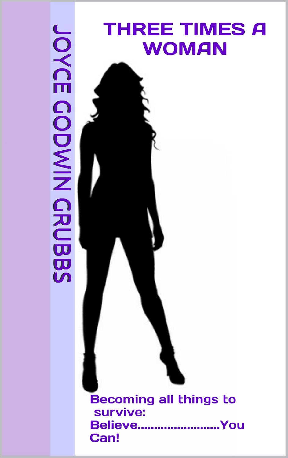 Amazon | THREE TIMES A WOMAN: Becoming all things to survive: Believe